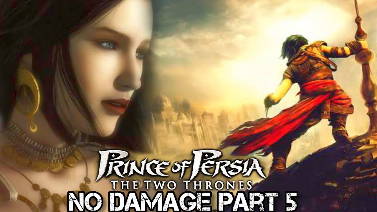 Prince Of Persia The Two Thrones Gameplay walkthrough (No Damage) Part ...