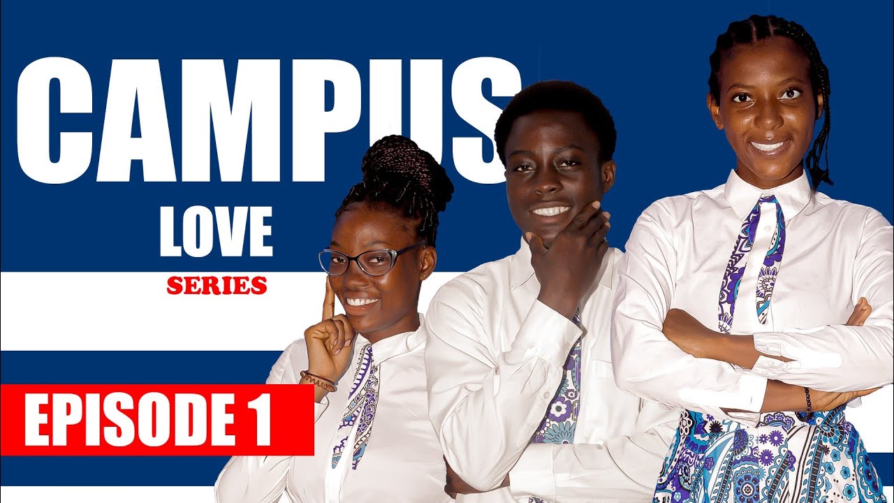 CAMPUS LOVE Season 1 Episode 1 #campuslife - YouTube