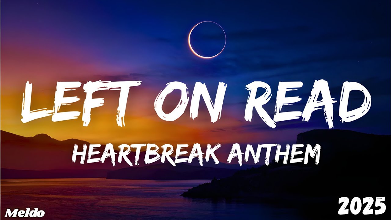 Left on Read 💔 | Heartbreak Anthem | english songs with lyrics - YouTube