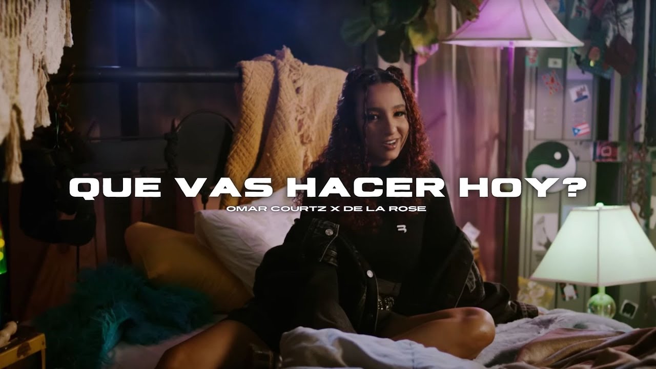 OMAR COURTZ x DE LA ROSE - QUE VAS HACER HOY ? (RKT) - YouTube