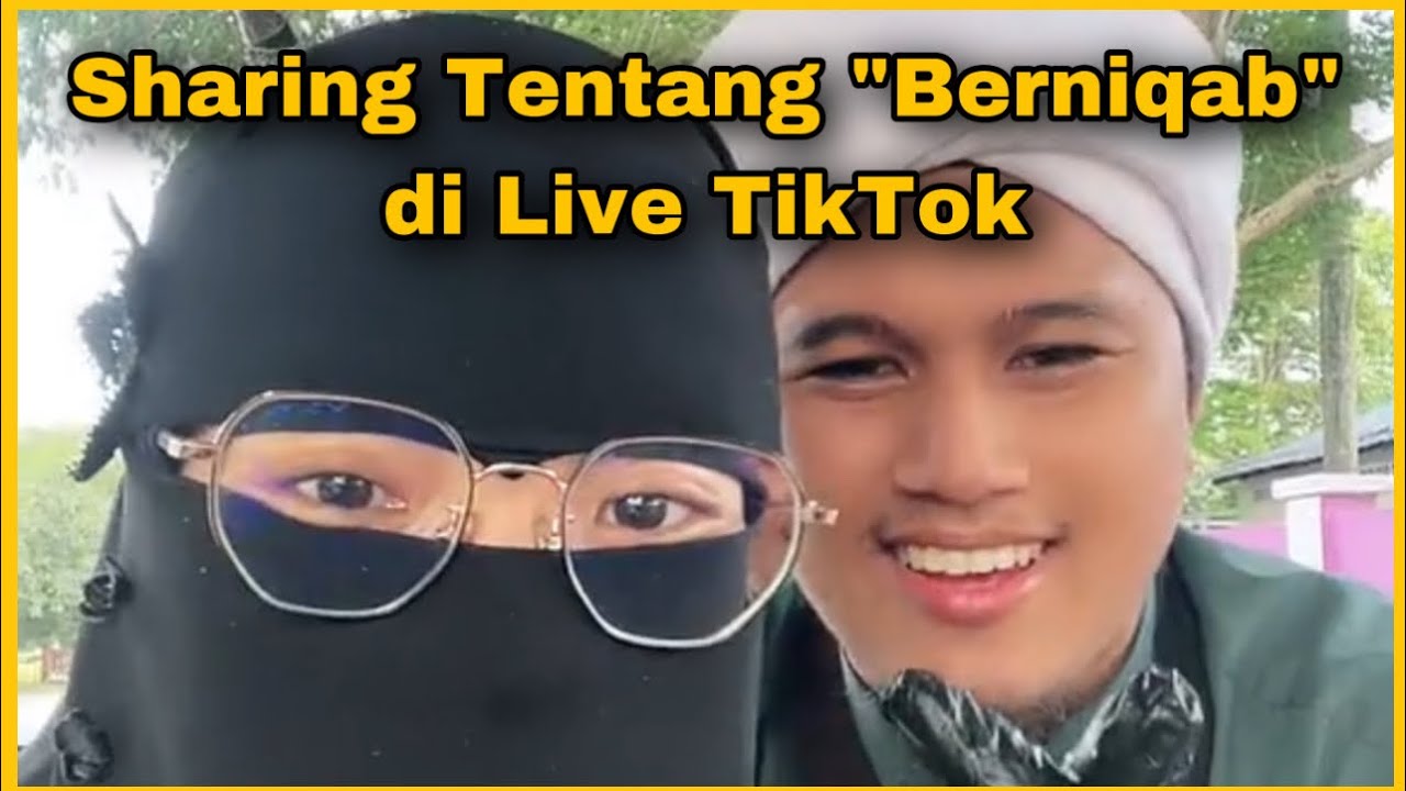 Sharing Tentang Berniqab Di Live TikTok! - YouTube