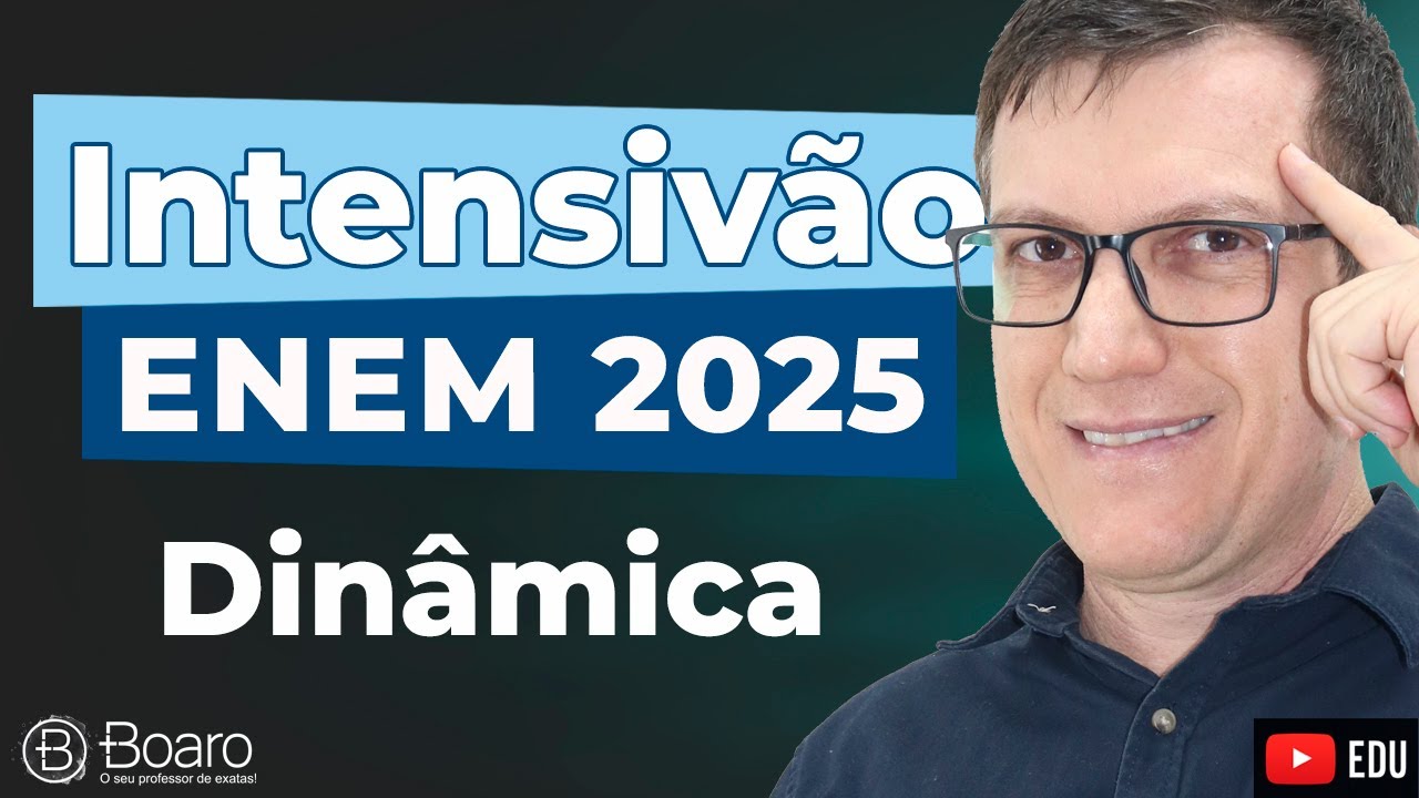 REVISÃO DE FÍSICA PARA O ENEM 2025 - DINÂMICA | INTENSIVÃO ENEM 2025 ...
