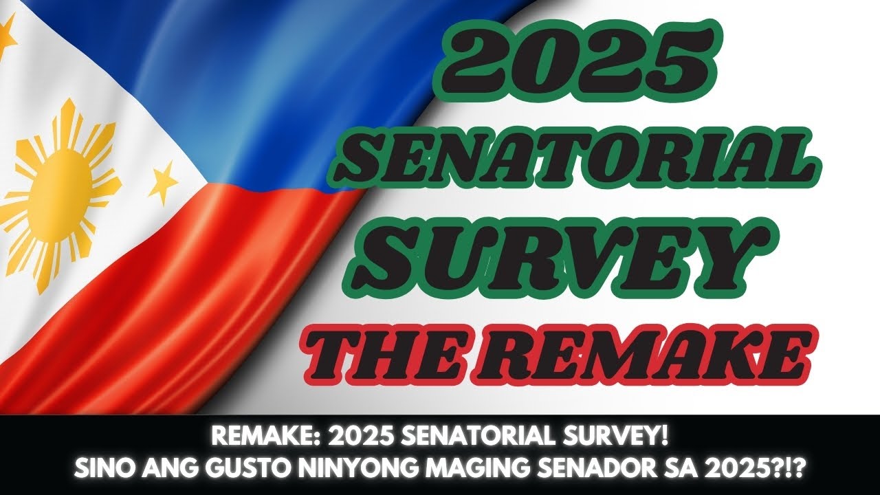 REMAKE: 2025 SENATORIAL SURVEY! https://forms.gle/ADqtra7rEMVLtqEBA ...