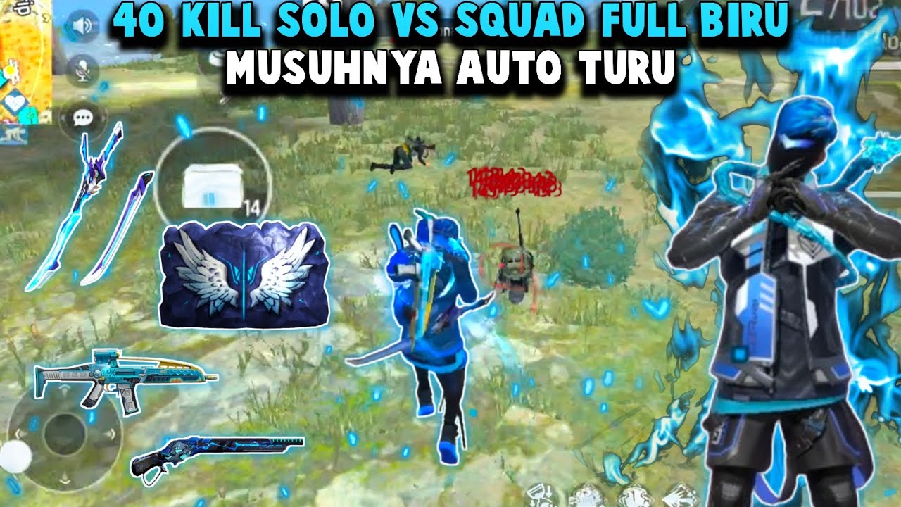 40 KILL SOLO VS SQUAD FULL BIRU||MUSUHNYA AUTO TURU - YouTube