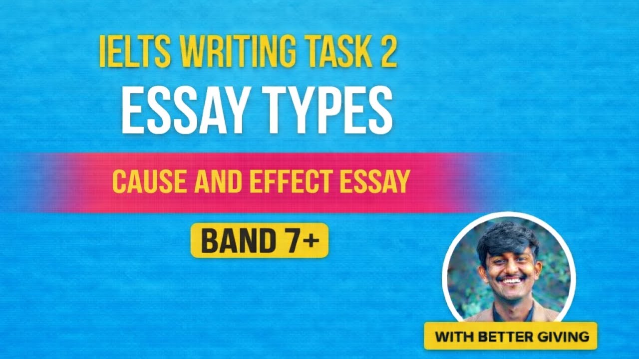 Cause and Effect Essay | IELTS Writing Task 2 Band 7+ Full Guide ...