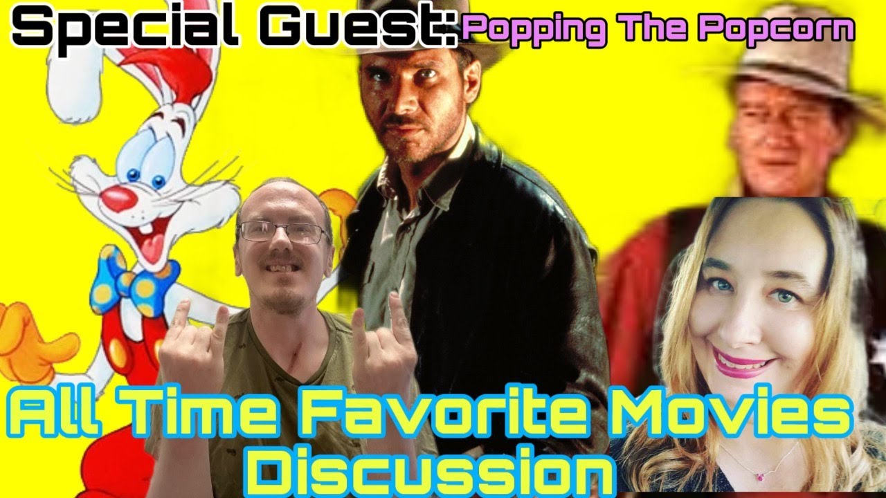 All Time Favorite Movies Discussion With Special Guest Popping The ...