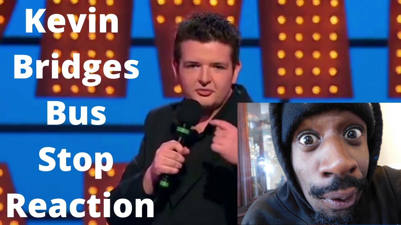Kevin Bridges Bus Stop Reaction - YouTube