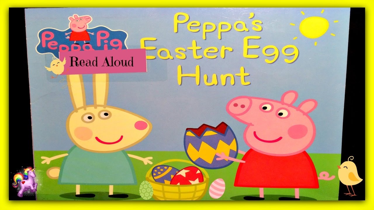PEPPA PIG "PEPPA'S EASTER EGG HUNT" - Read Aloud - Storybook for kids ...