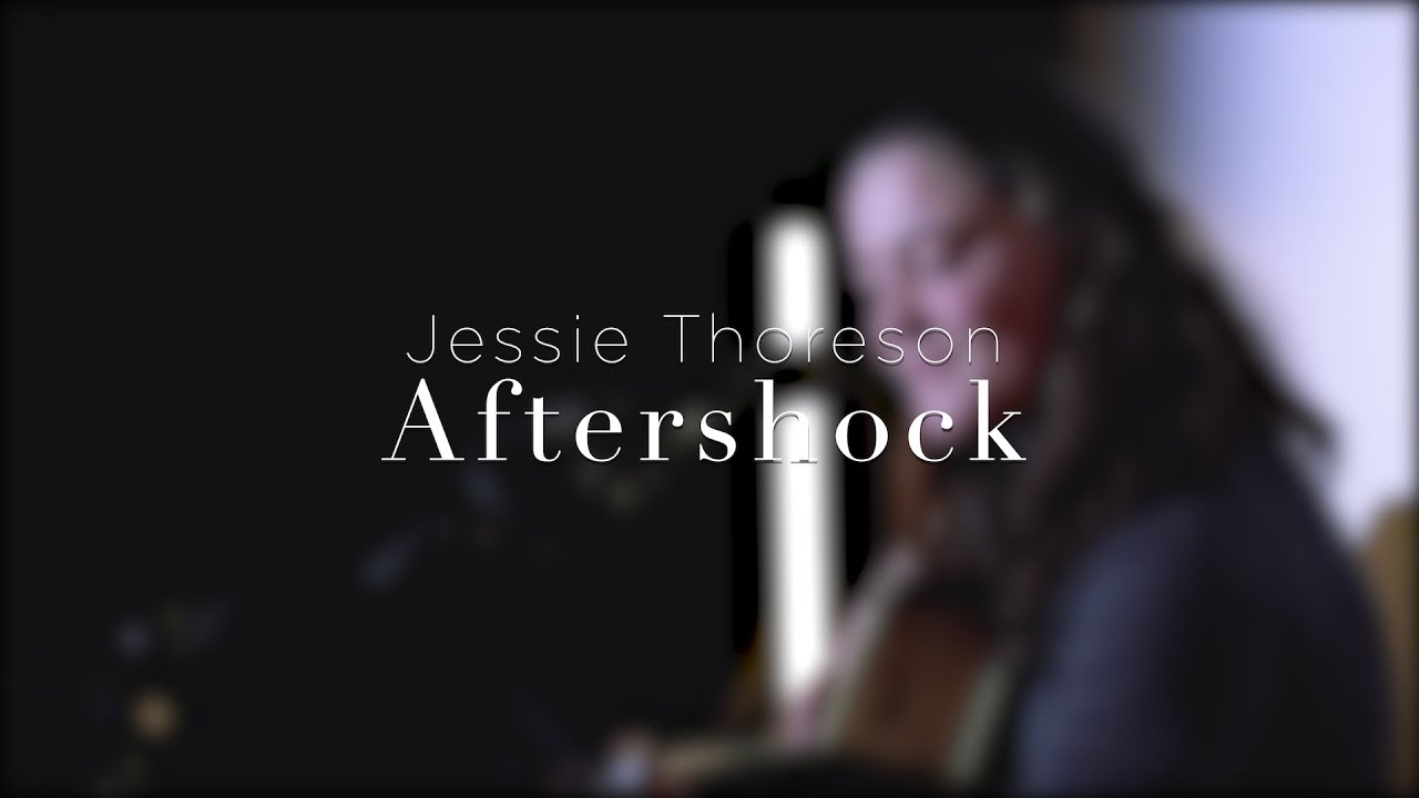 Jessie Thoreson - Aftershock - YouTube