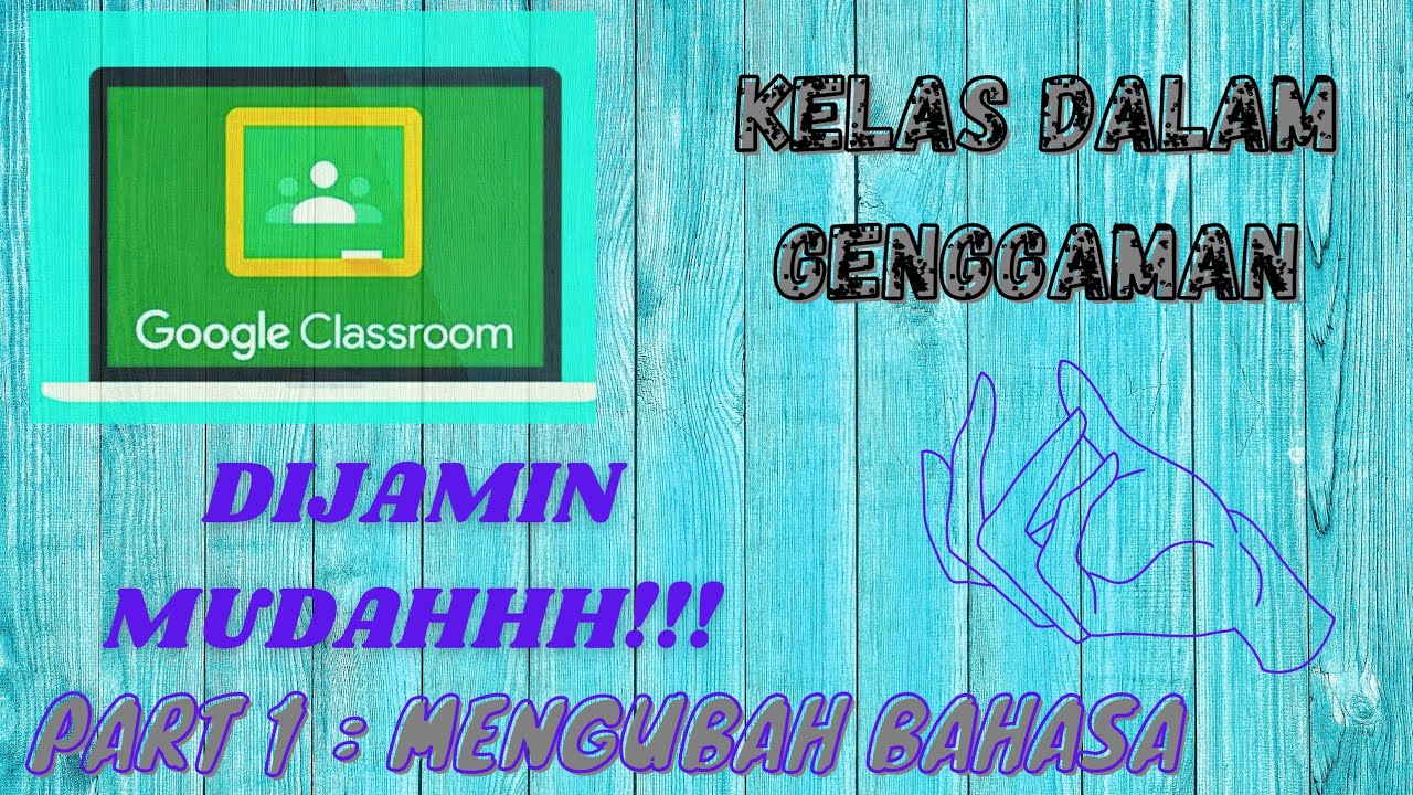 Google Classroom Part 1: Mengubah Bahasa - YouTube