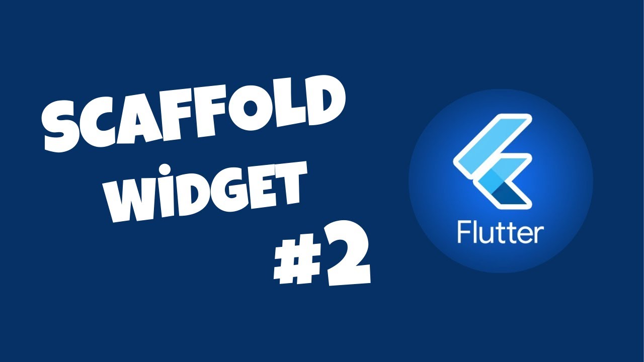 Flutter Dersleri #2 | Scaffold Widget - YouTube