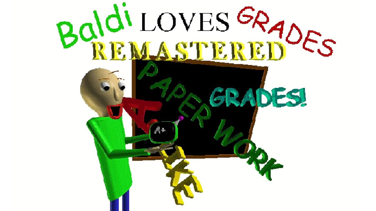 Get Good Grades So Baldi Won't Kill You (jk he want you ded lol ...