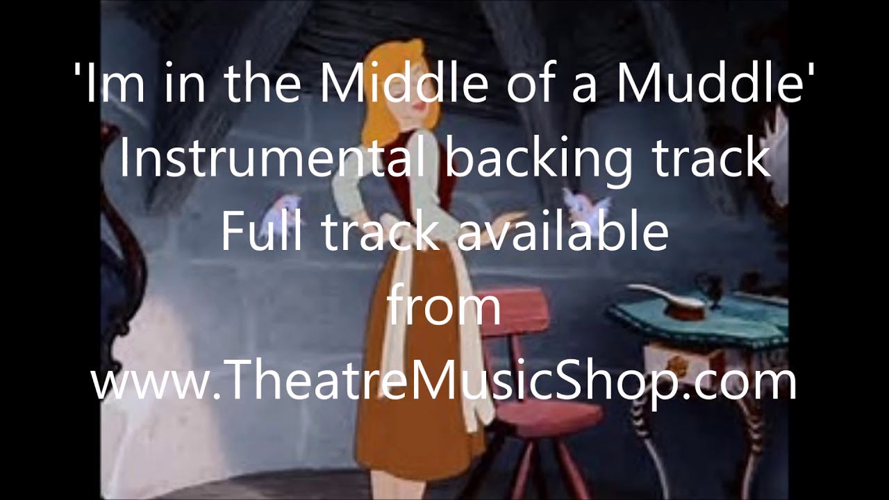 I'm in the Middle of a Muddle (Deleted Cinderella song) - Instrumental ...