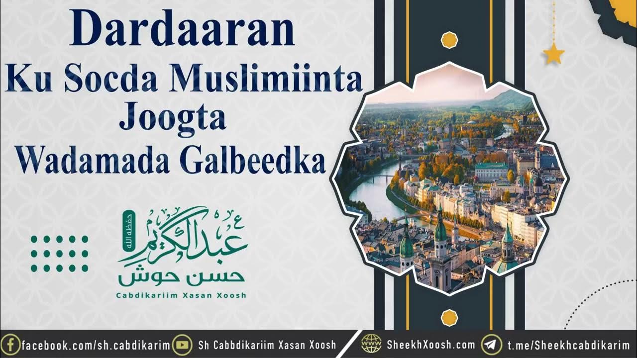 Dardaaran ku scoda soomaalida yurub joogta : sh c/kariin xasan xoosh - YouTube