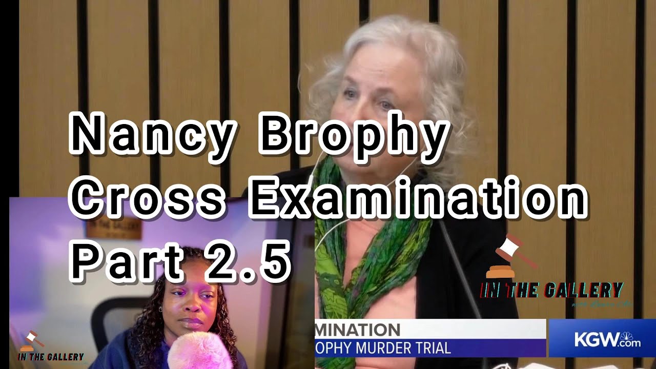 Nancy Brophy Part 2.5 Cross Examination - Trial Review - YouTube