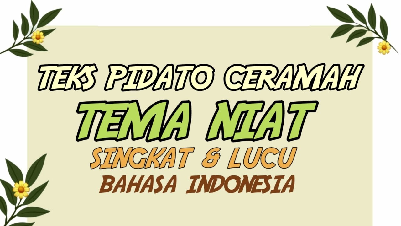 TEKS PIDATO CERAMAH TEMA NIAT SINGKAT DAN LUCU BAHASA INDONESIA - YouTube