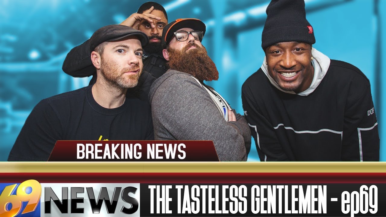 The Tasteless Gentlemen Show - Episode 69 - YouTube