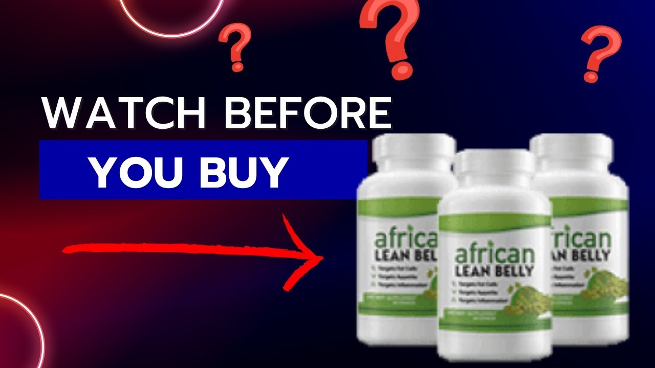 African Lean belly - Complete and True Review African Lean belly It's ...