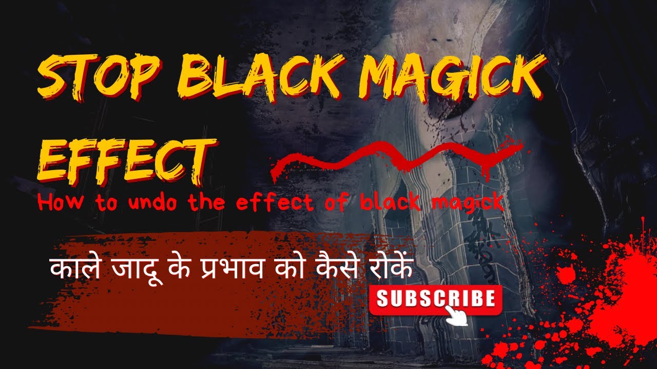 How to Undo The Effect of a Black Magick | काले जादू के प्रभाव को कैसे ...