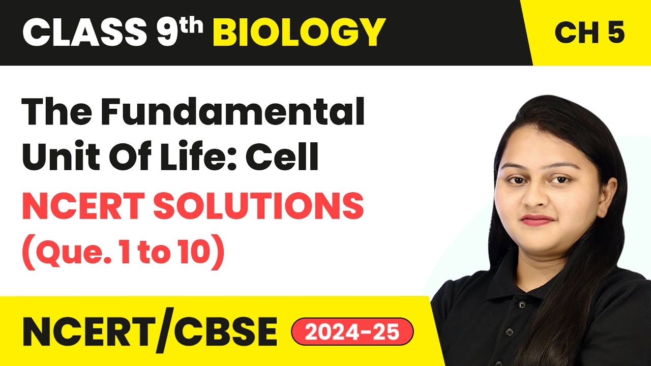 The Fundamental Unit Of Life Cell - NCERT Solutions (Que.1 to 10 ...