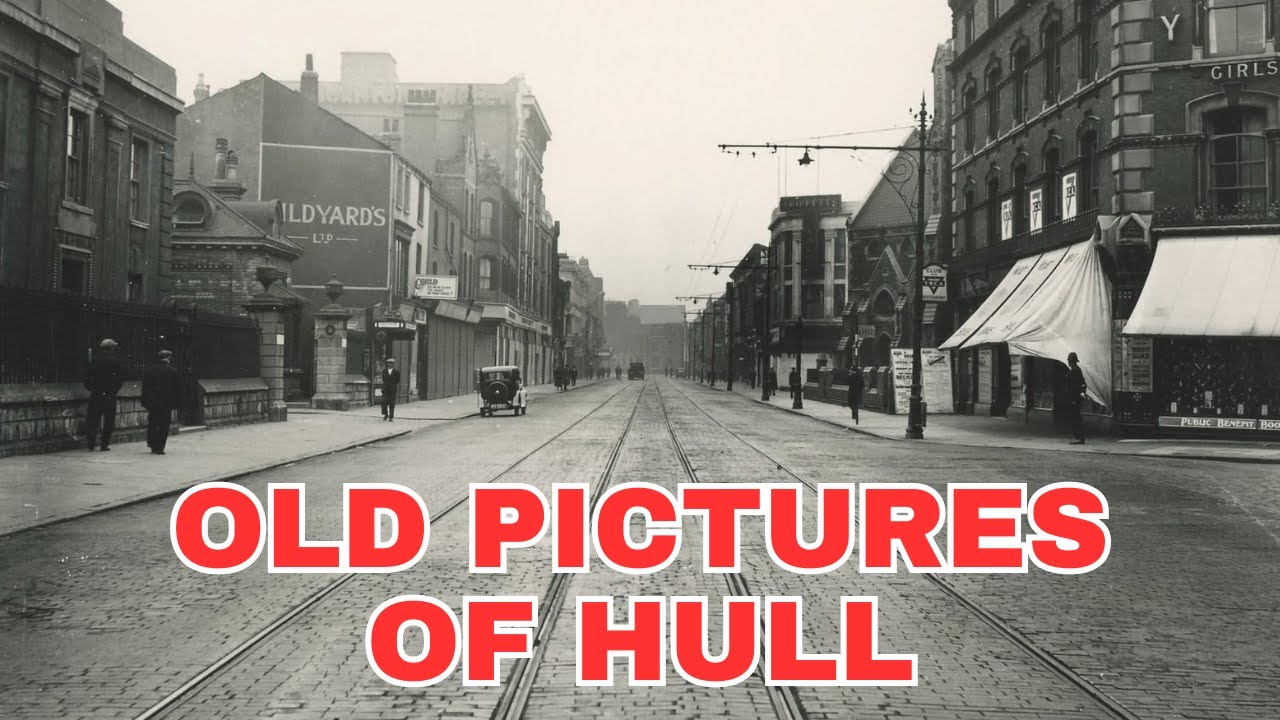 Old Photos of Hull East Yorkshire England United Kingdom - YouTube