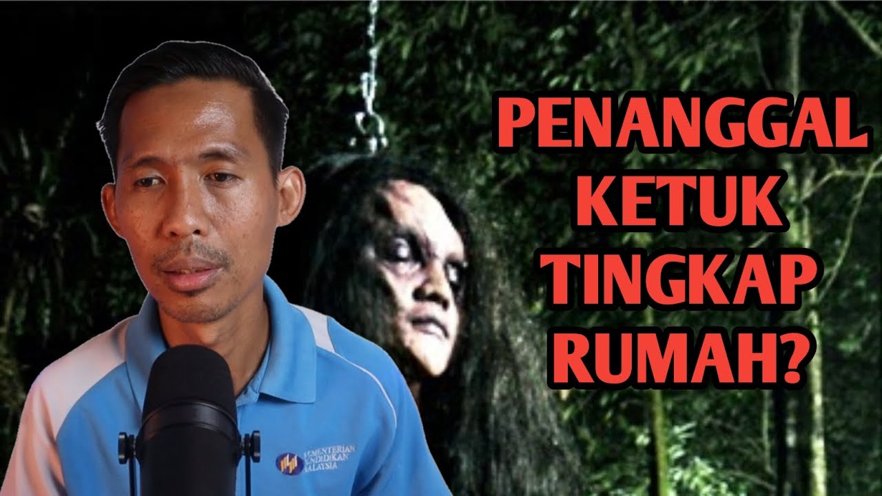 PENANGGAL KETUK TINGKAP RUMAH? (KISAH SERAM BENAR) - YouTube