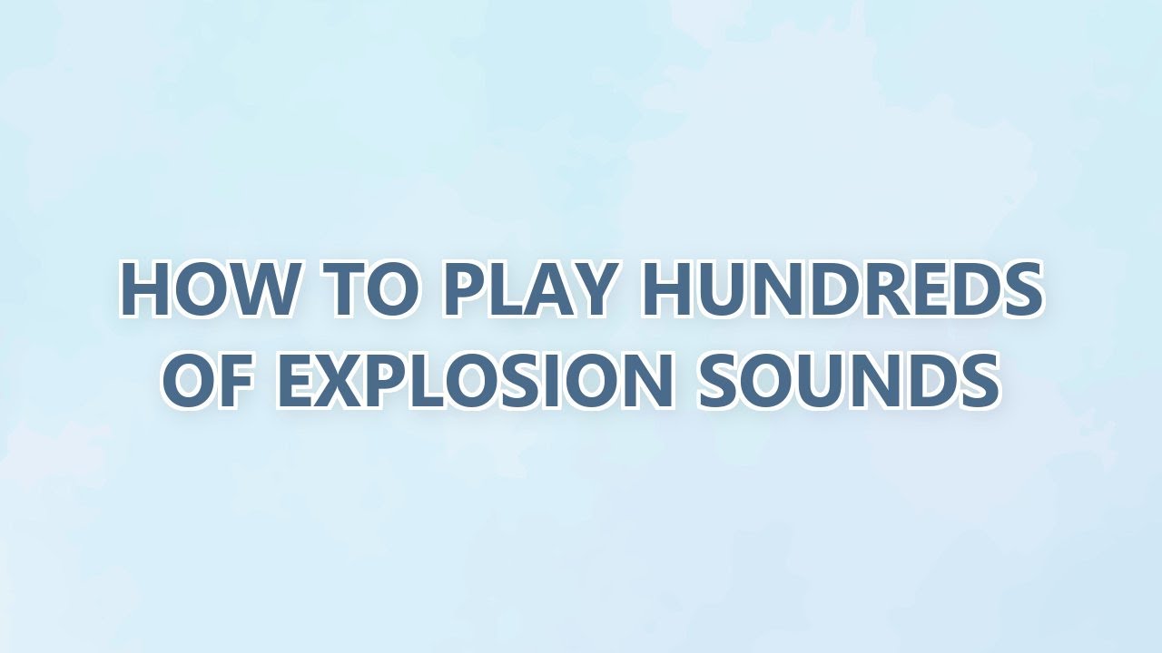 How to play hundreds of explosion sounds - YouTube