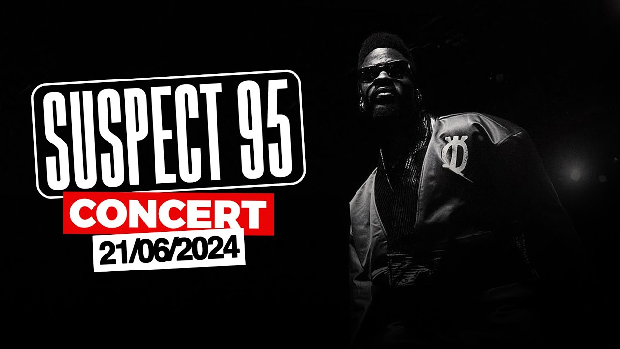 SUSPECT 95 CONCERT (21 Juin 2024) - YouTube