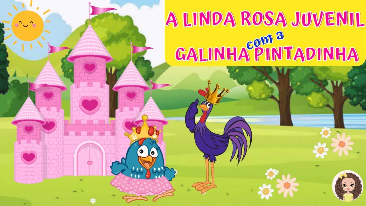 GALINHA PINTADINHA - A LINDA ROSA JUVENIL - MÚSICA INFANTIL - VÍDEO ...
