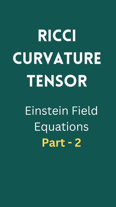 Ricci Curvature Tensor | Einstein field equations | Einstein field equations explained - YouTube