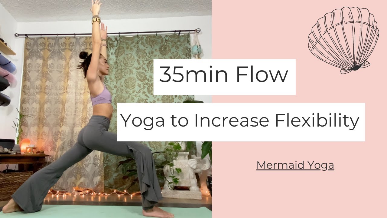 Yoga Flow To Increase Flexibility | 35 Minute Flow | Full Body Yoga ...