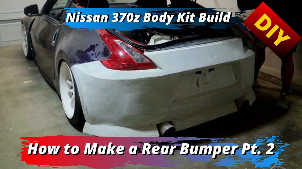 DIY 370z Body Kit: How to Make a Rear Bumper Part 2 - YouTube