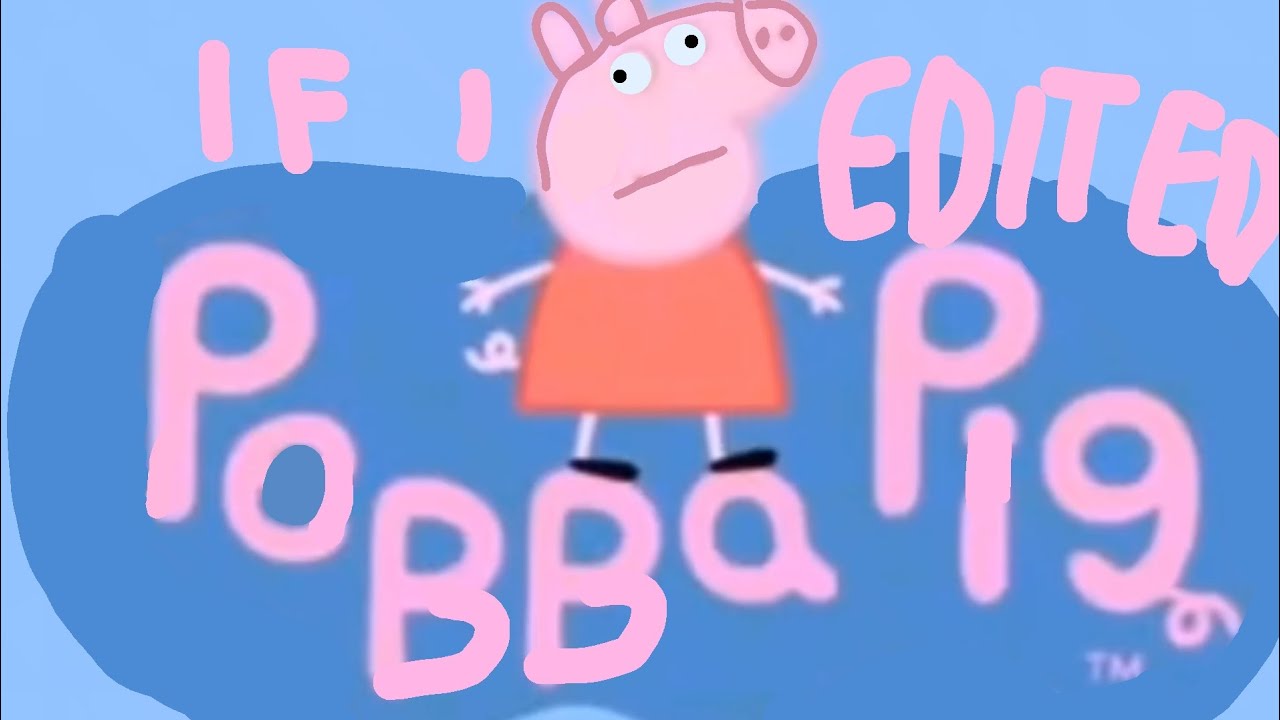 [YTP] i edited peppa pig..... - YouTube