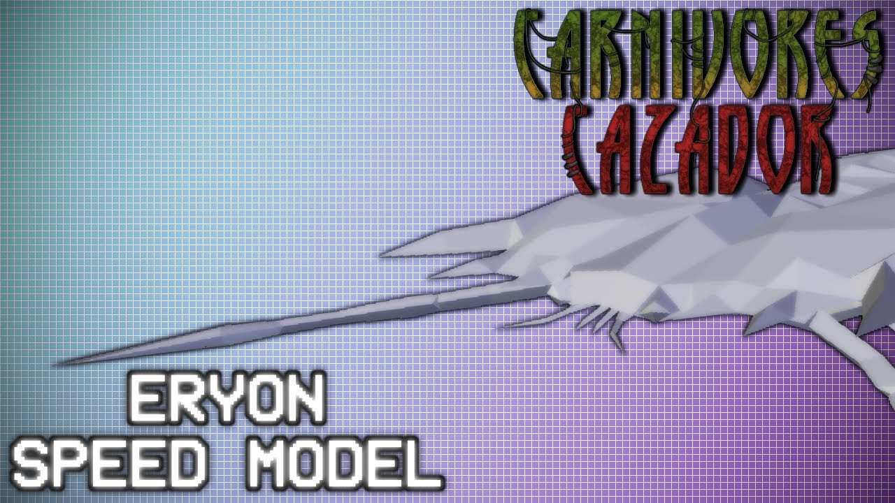 Eryon Speed Model - Carnivores: CAZADOR - YouTube