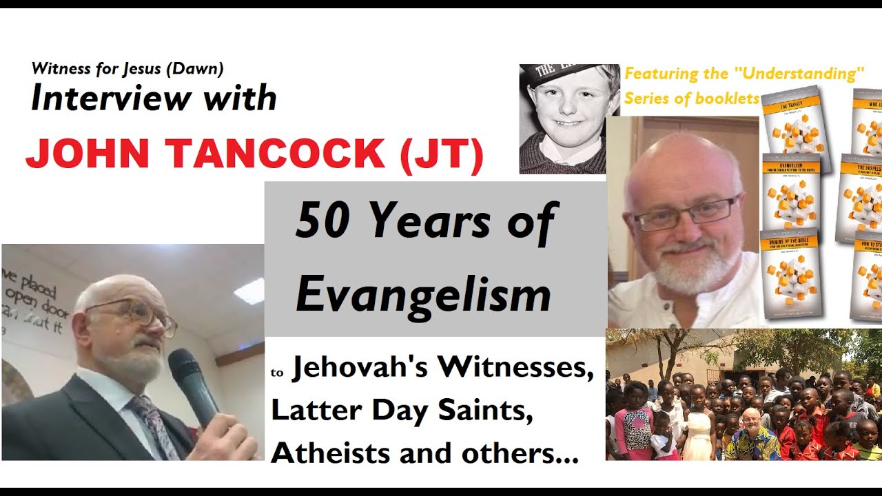 Interview with John Tancock - Witnessing to Jehovah's Witnesses - YouTube