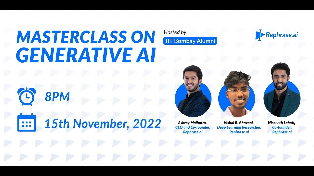 Generative AI Masterclass by @ashraymalhotra4753, Nisheeth Lahoti, and Vishal Bhavani - YouTube