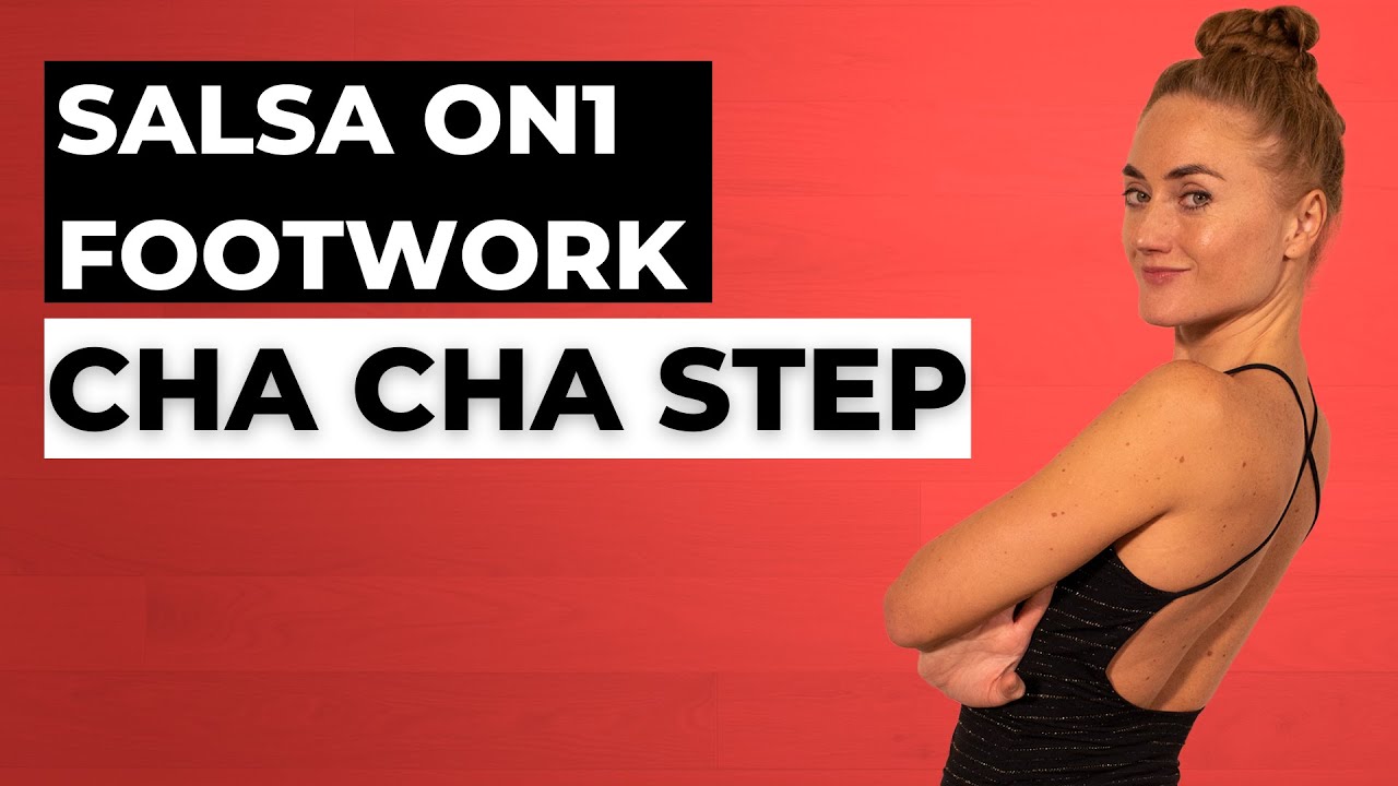 Top 5 Tips To Use A Cha Cha Step In Your Salsa Footwork - Dance With ...