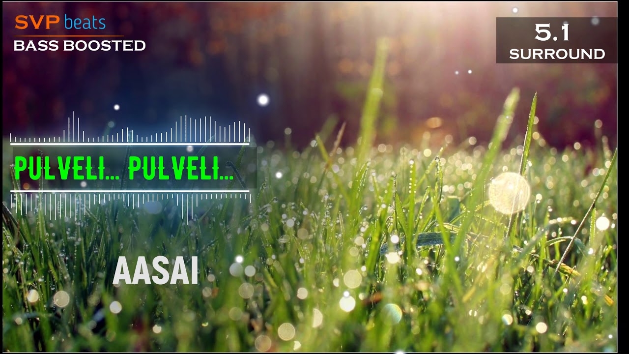 Pulveli Pulveli ~ Aasai ~ Deva ~ 🎼 5.1 SURROUND 🎧 BASS BOOSTED 🎧 SVP ...
