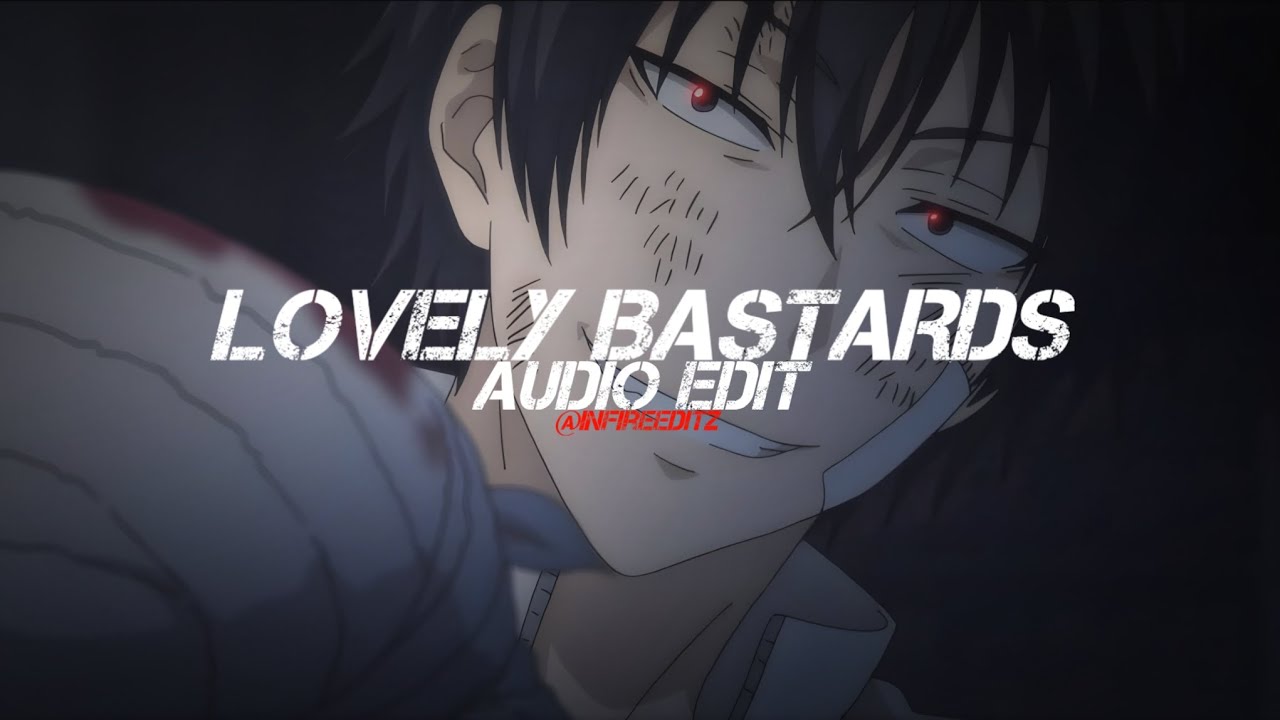 YATASHIGANG, ZWE1HVNDXR - LOVELY BASTARDS [edit audio] - YouTube