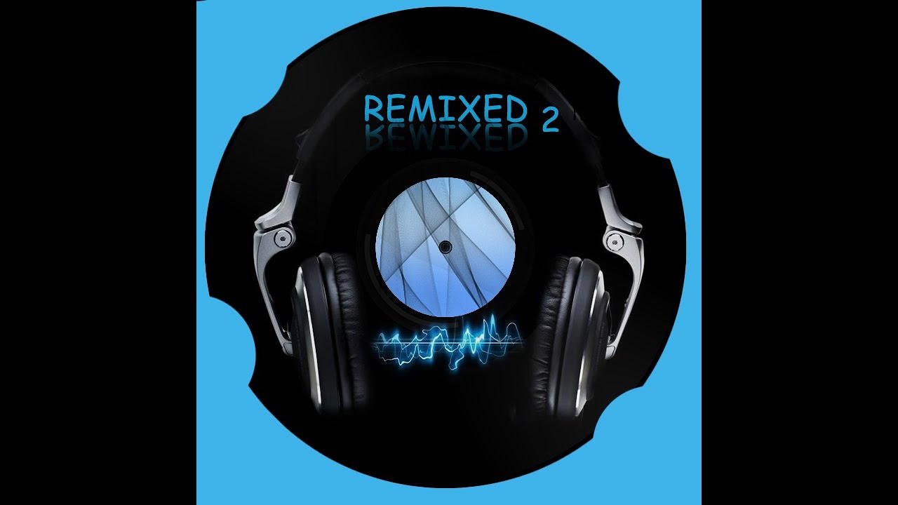 Remixed 2 - YouTube
