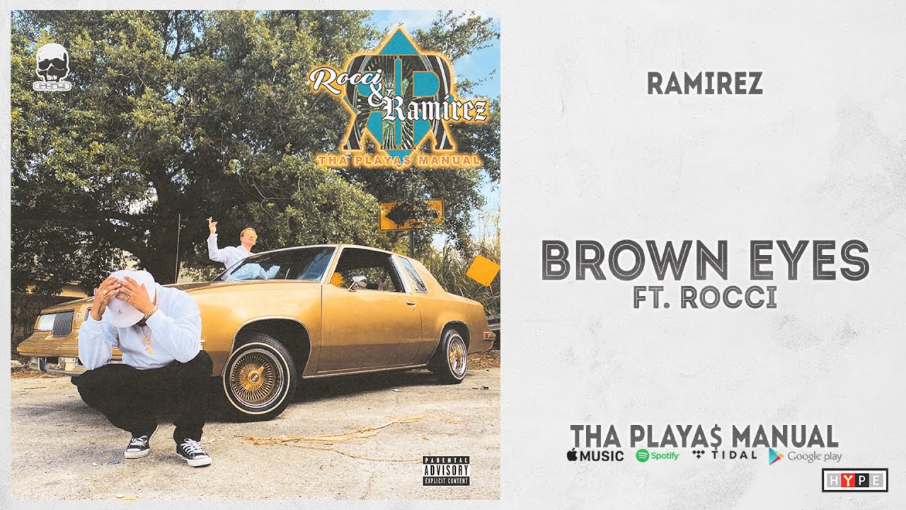 Ramirez - "Brown Eyes" Ft. Rocci (THA PLAYA$ MANUAL) - YouTube