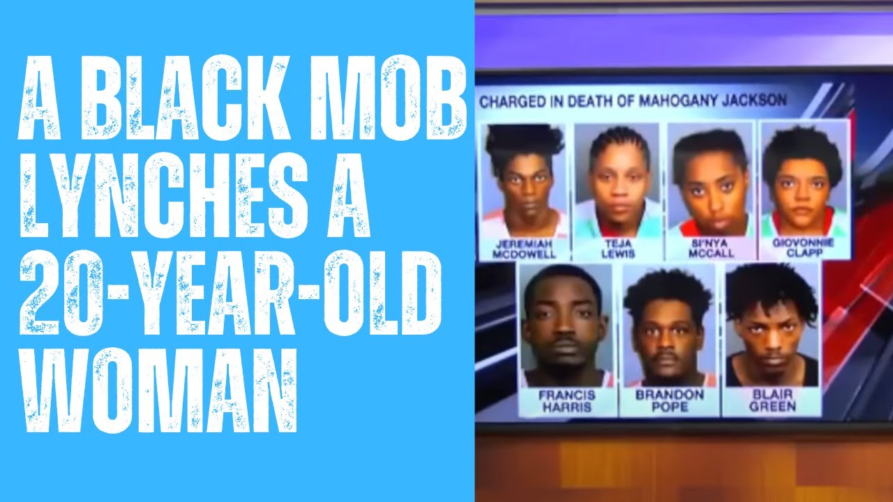 WOKE LIBERAL MEDIA Is SILENT As A Black Mob Is ARRESTED After LYNCHING A 20 Year Old Mother ...