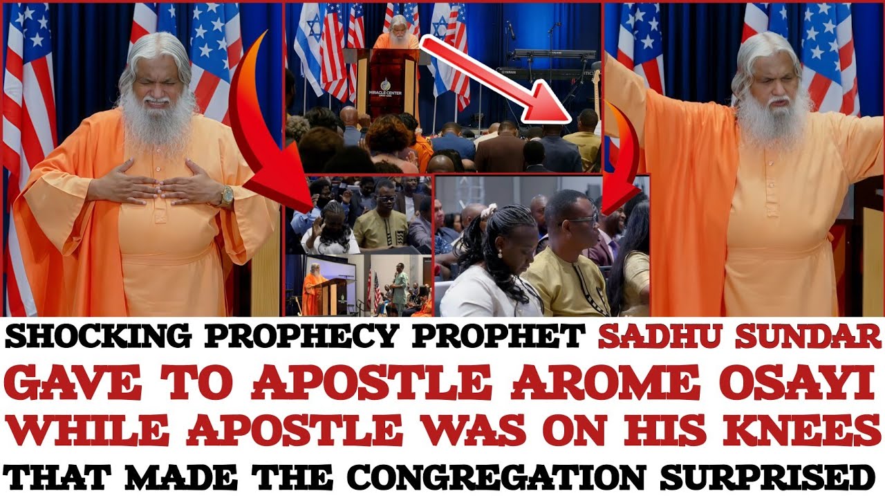 SHOCKING PROPHECY PROPHET SADHU SUNDAR GAVE TO APOSTLE AROME OSAYI ...