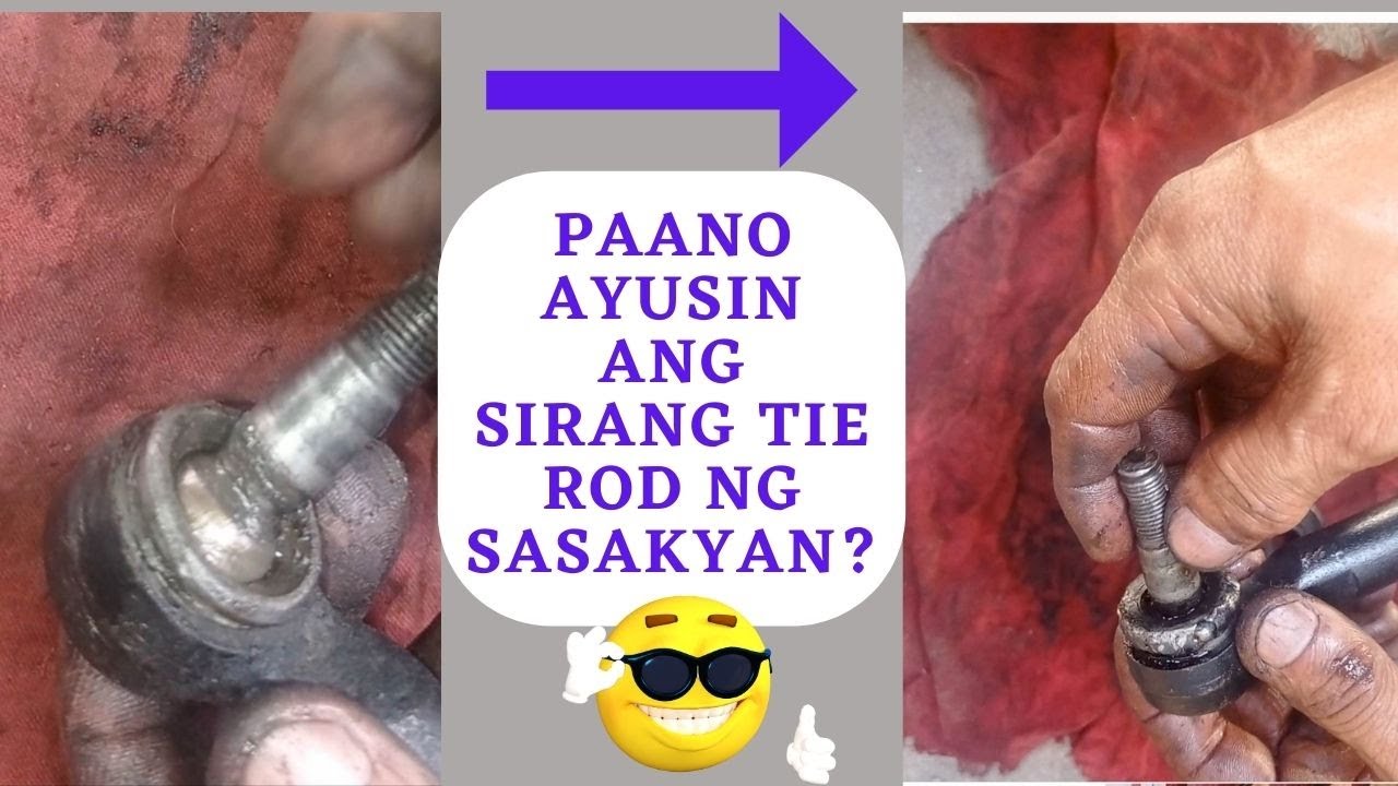 PAANO AYUSIN ANG SIRANG TIE ROD NG SASAKYAN? - YouTube