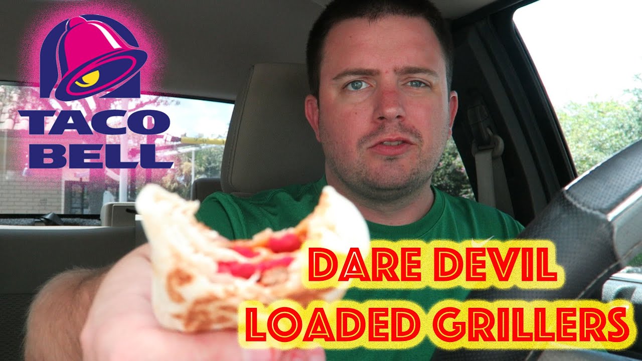 TACO BELL REVIEW - DARE DEVIL LOADED GRILLERS - YouTube