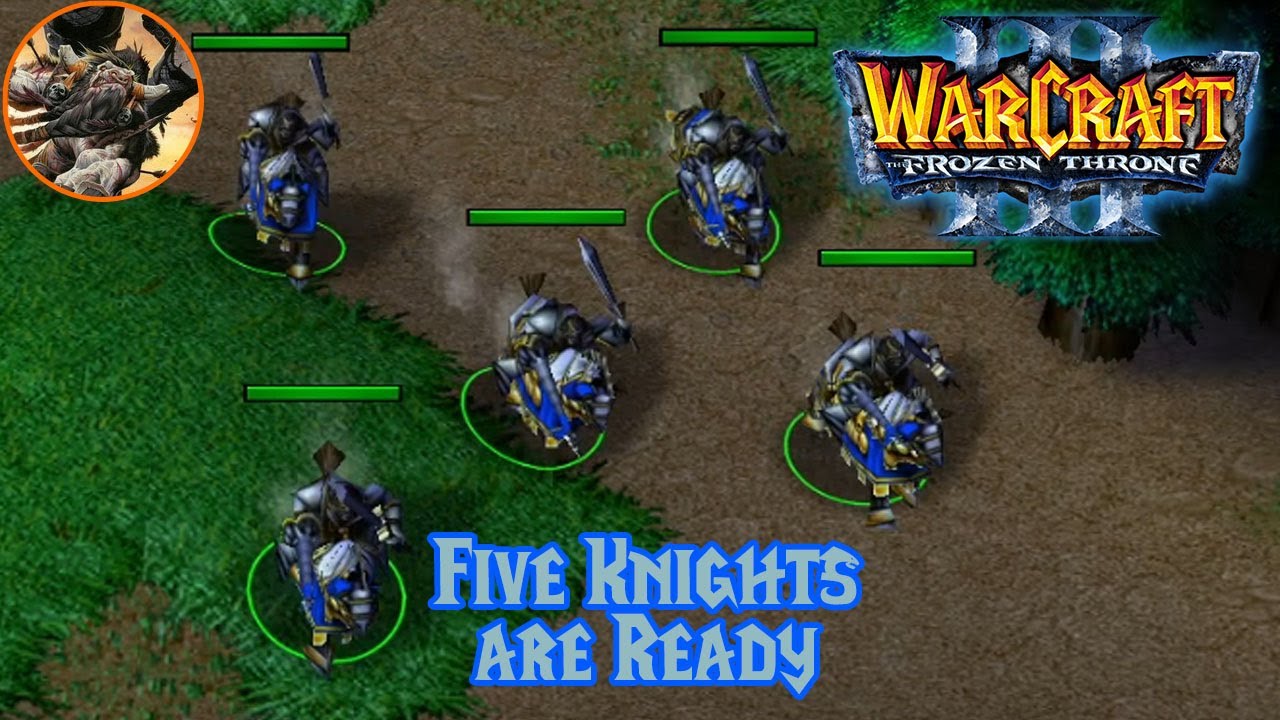 Warcraft 3 - Five Knights are Ready! - YouTube
