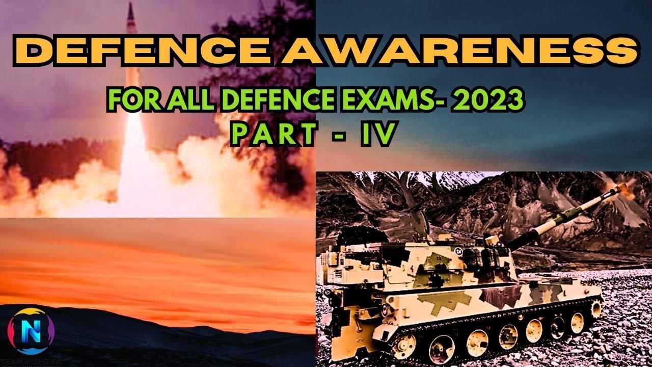 ALL DEFENCE EXAMS 2023| DEFENCE AWARENESS - PART IV - YouTube