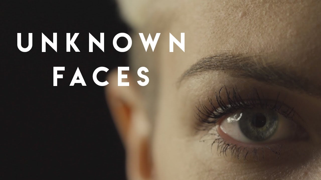 "Unknown Faces" - YouTube