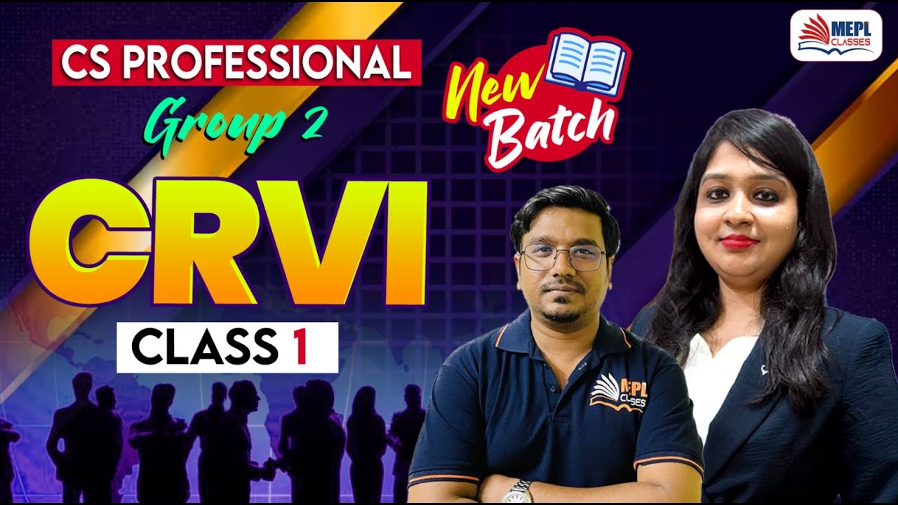 CS Professional - CRVI [Paper 6] Class 1 For June/Dec 25 Exams | MEPL ...