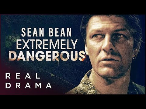 Sean Bean Series Marathon I Extremely Dangerous Full Season   Real Drama